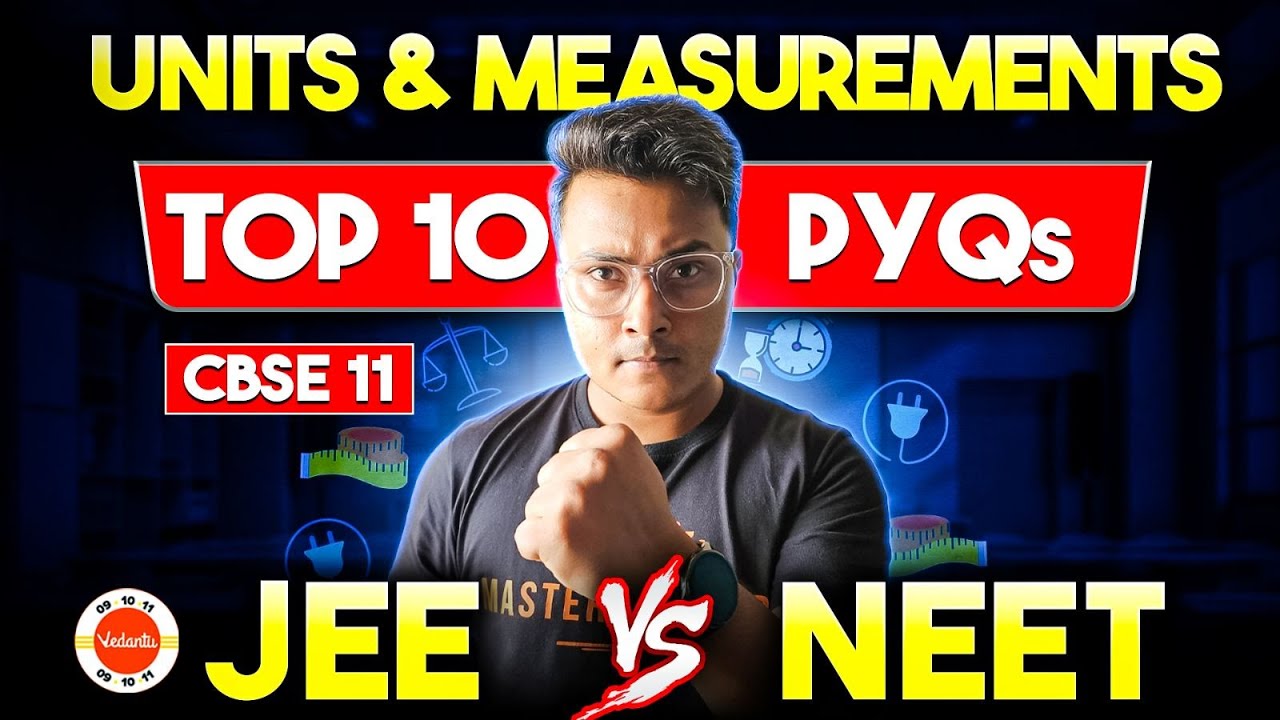 JEE vs NEET Top 10 PYQs of Class 11 Physics | Units and Measurements ...