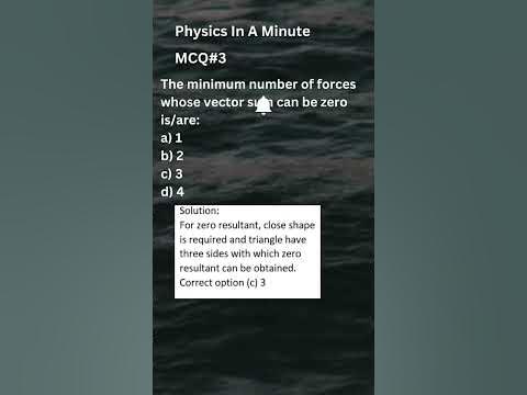 |MCQ3| |The minimum number of forces whose vector sum can be zero?| #shorts #PhysicsInAMinute ...