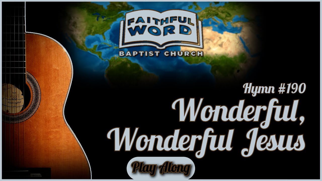 Wonderful, Wonderful Jesus | Hymn | Guitar Chords | Play Along - YouTube