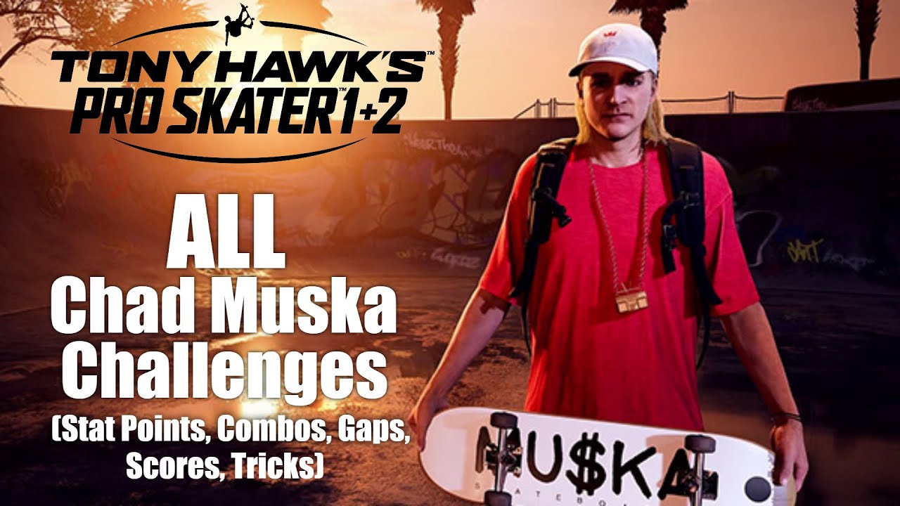 Tony Hawk's Pro Skater 1 + 2: ALL Chad Muska Challenges (Stat Points ...