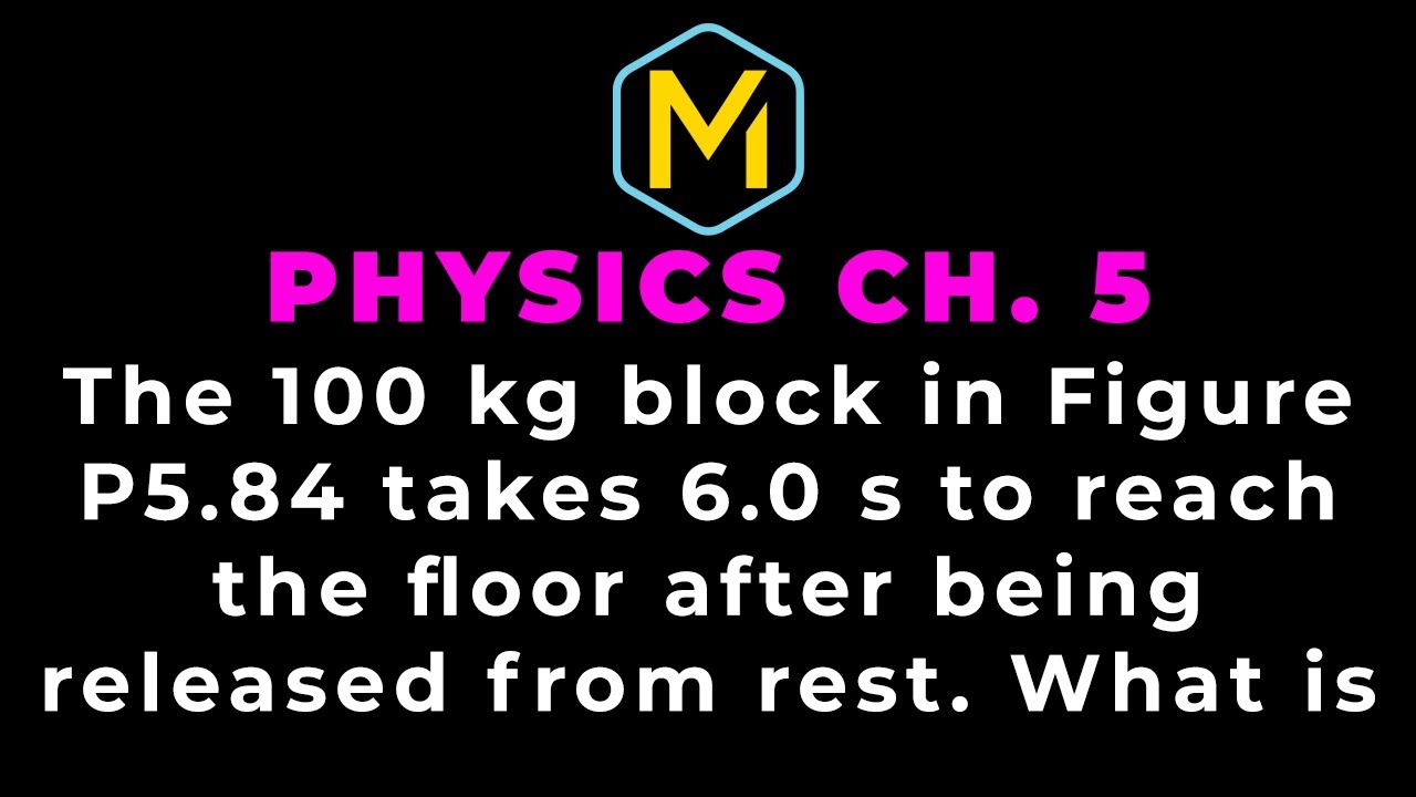 5.84 Mastering Physics Solution-"The 100 kg block in Figure P5.84 takes ...