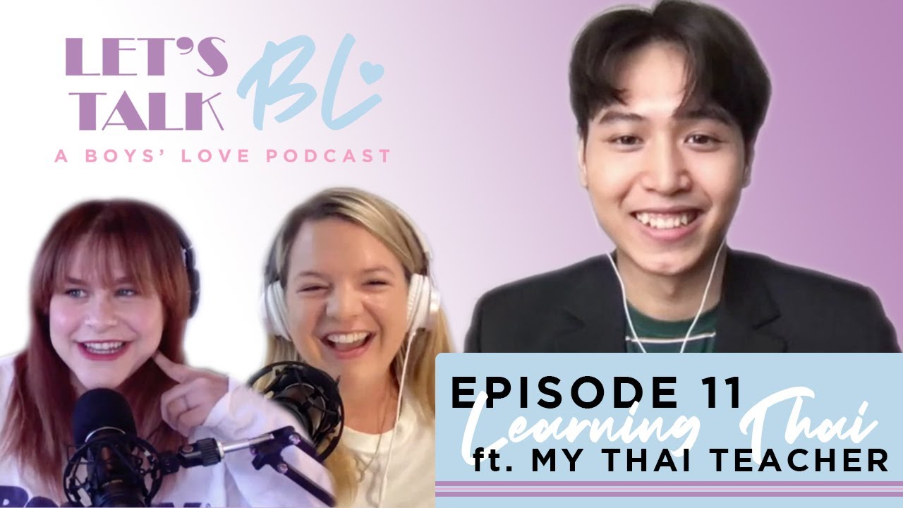 Episode 11: Learning Thai in BLs ft. My Thai Teacher - YouTube