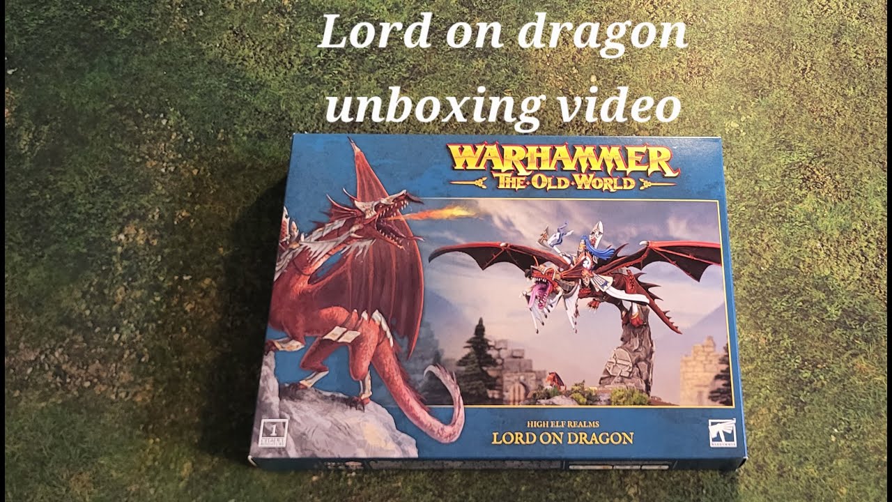 Warhammer: TOW: High Elf Realms Lord on Dragon unboxing video - YouTube
