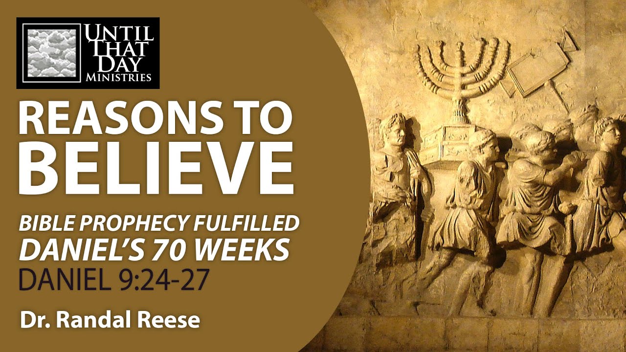 Reasons to Believe: Bible Prophecy Fulfilled - Daniel's 70 Weeks ...