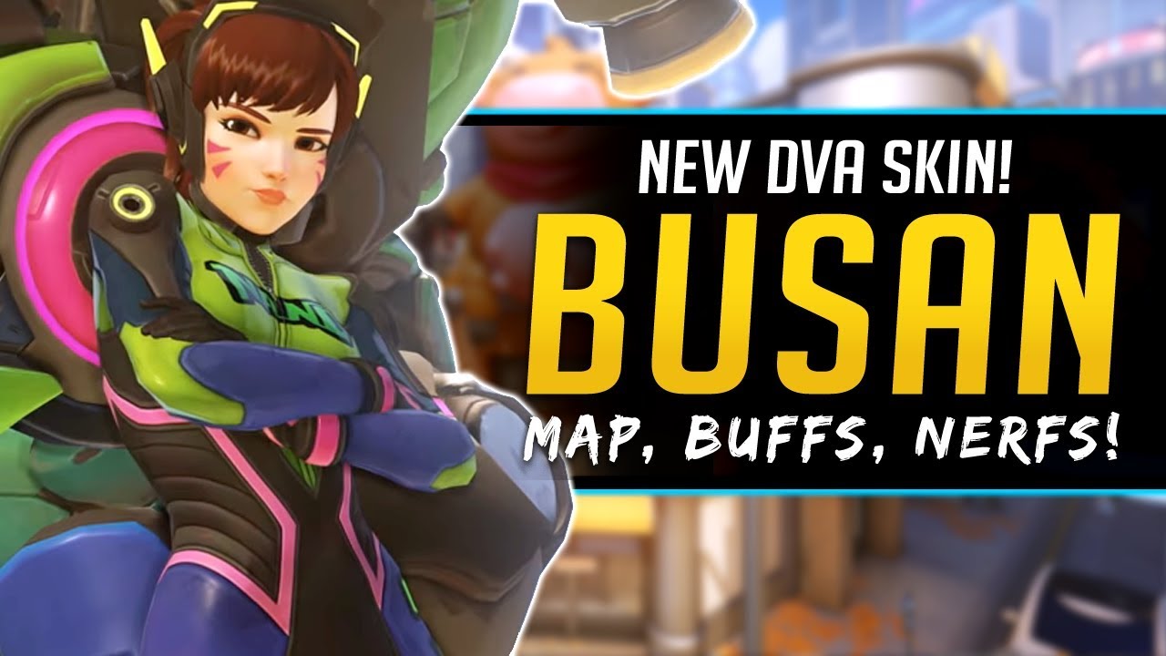 Overwatch NEW MAP BUSAN, DVA SKIN, Buffs & Nerfs and MORE! - YouTube