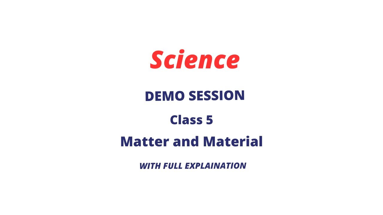 Class 5 Science Demo : Matter and Materials - YouTube