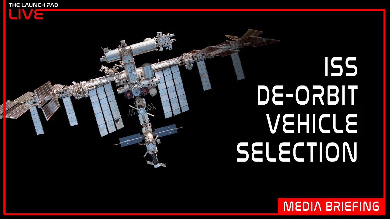LIVE! NASA ISS DeOrbit Vehicle Selection Briefing - YouTube