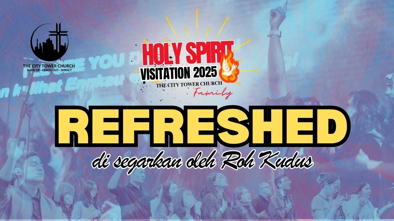 REFRESHED - Disegarkan oleh Roh Kudus (Holy Spirit Visitation) - YouTube