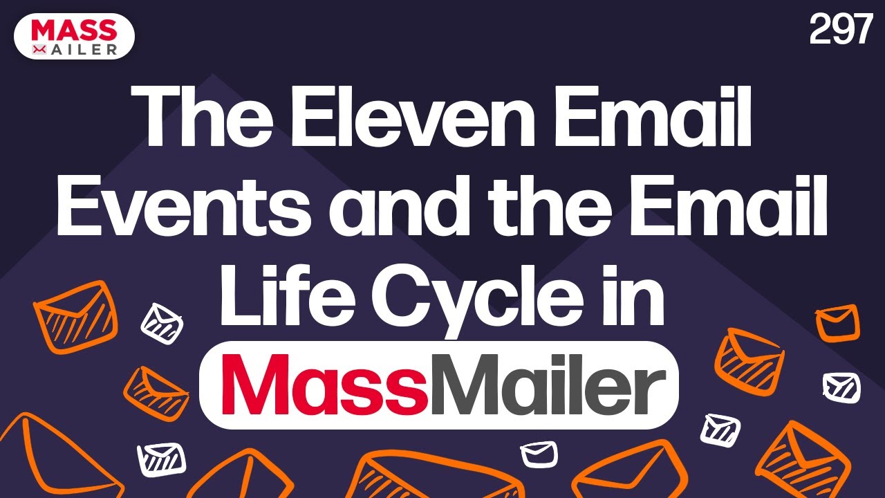 The Eleven Email Events and the Email Life Cycle in MassMailer - YouTube