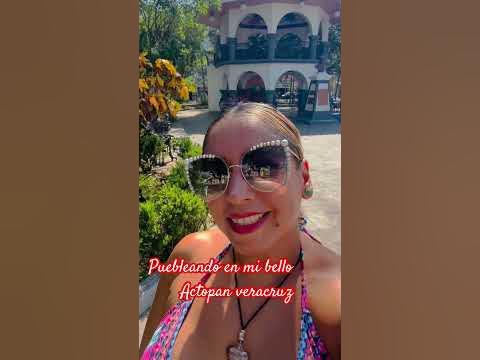 Puebleando en mi bello Actopan veracruz 🌺 - YouTube