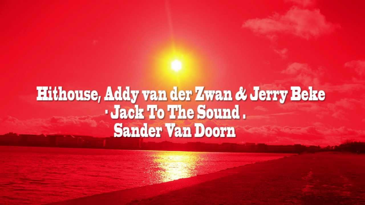 Sander Van Doorn ID 116 - Hithouse, Addy van der Zwan & Jerry Beke ...