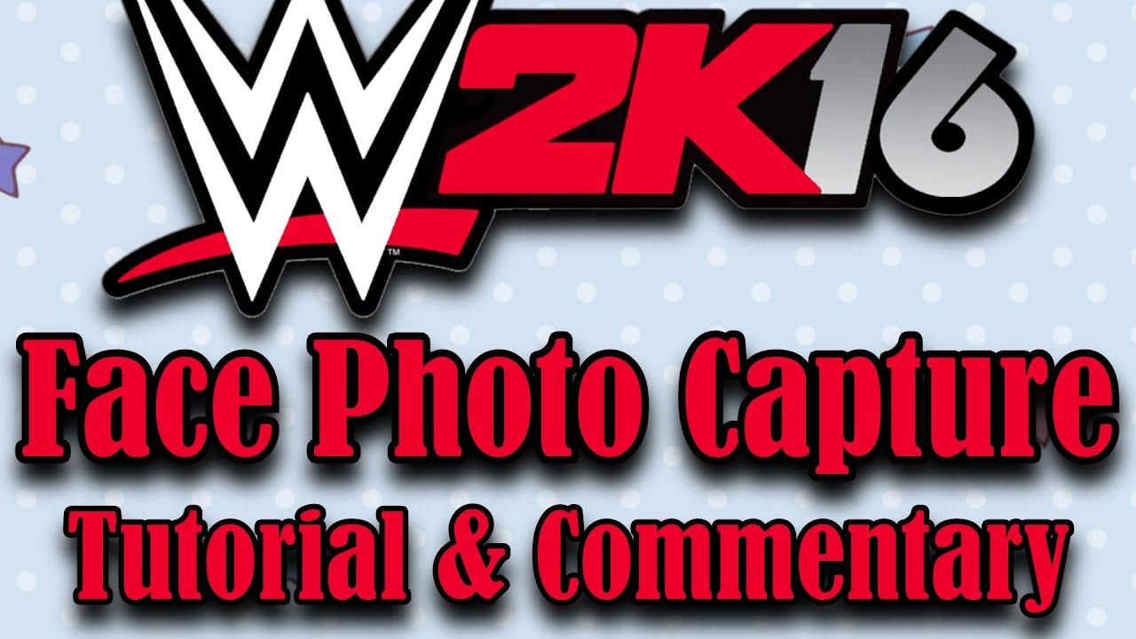 WWE 2K16: Face Photo Capture Tutorial - YouTube