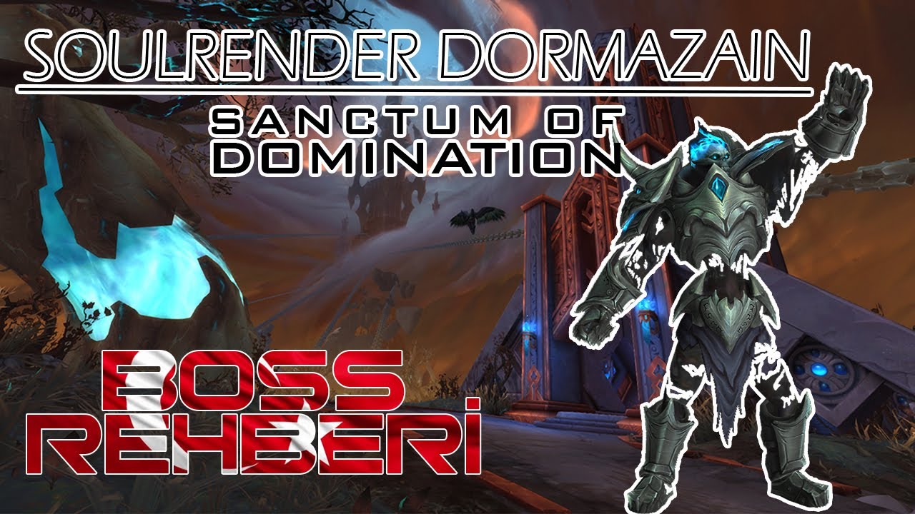 Sanctum of Domination Raid: Soulrender Dormazain Taktiği | Normal ...