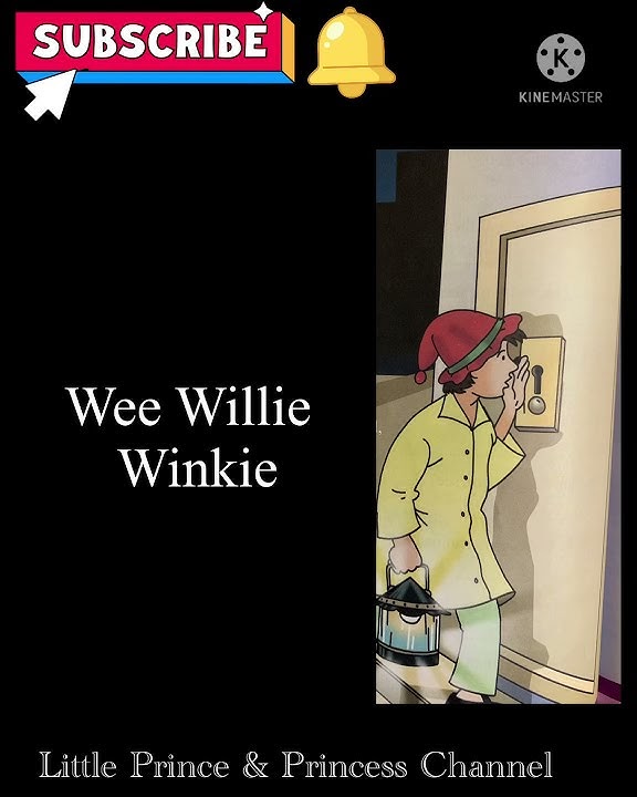 Wee Willie Winkie | Wee Willie Winkie runs through the town English ...