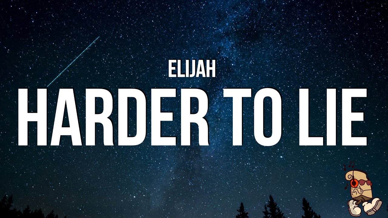 Elijah - Harder to lie (Lyrics) Chords - Chordify
