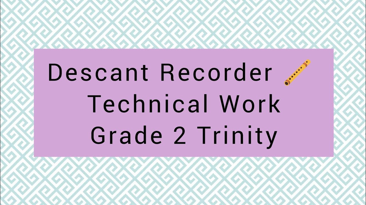 Descant Recorder Trinity Grade 2 Technical Work - YouTube