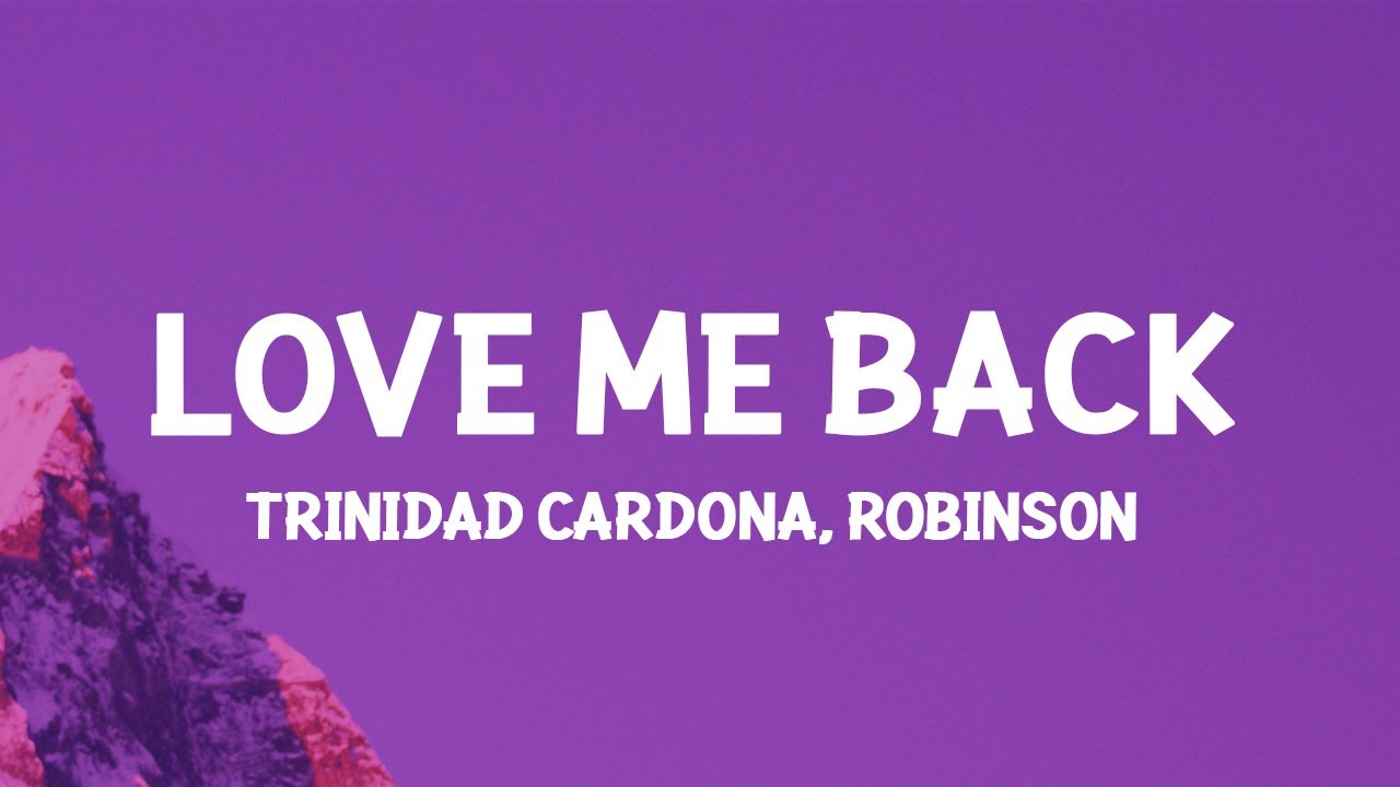 Trinidad Cardona - Love Me Back (Lyrics) - YouTube