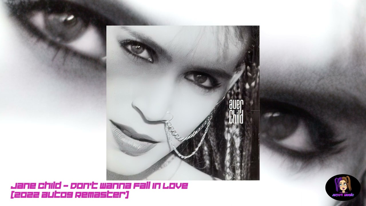 Jane Child - Don't Wanna Fall In Love (2022 auto9 Remaster) - YouTube