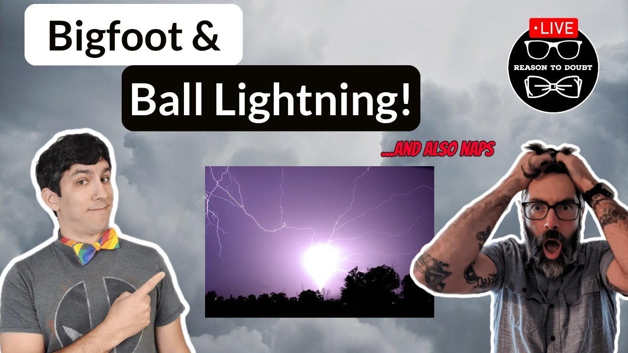Bigfoot, Ball Lightning, and Medieval Sleeping || Audience Grab Bag ...