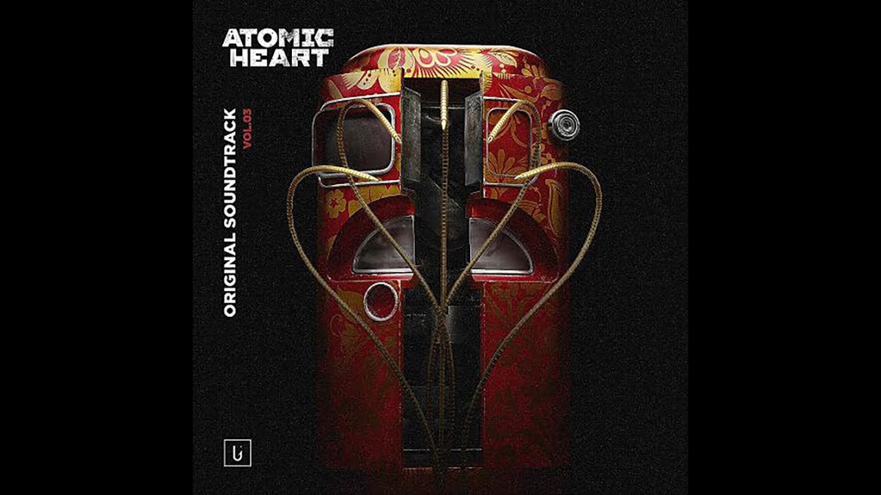Atomic Heart (Original Game Soundtrack) Vol.3 - YouTube