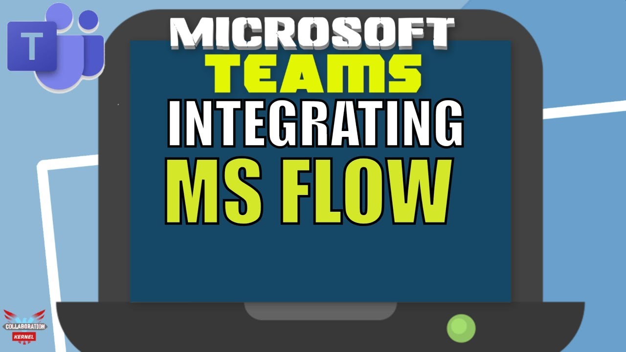 Microsoft Teams Integrating MS FLOW with MS Teams - YouTube