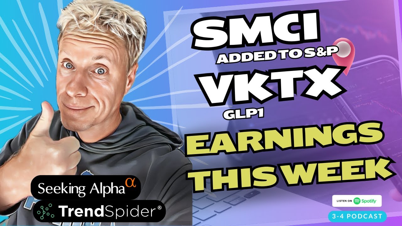 $SMCI to the S&P - will it split? $VKTX - who will buy them? 3-4 ...