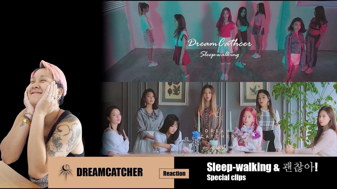DREAMCATCHER - "Sleep-Walking" & "괜찮아! "/ Special clips - Reaction ...