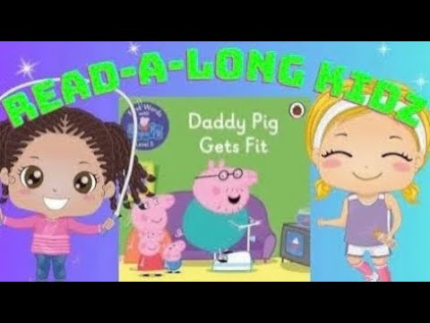 Read Aloud Books For Kids - Peppa Pig ~ Daddy Pig Gets Fit @read-a ...