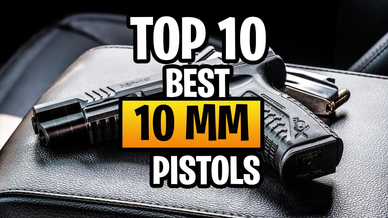 TOP 10 BEST 10MM HANDGUNS IN THE WORLD | 2022-REVIEW - YouTube