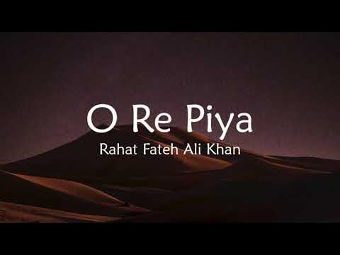 Rahat Fateh Ali Khan - O Re Piya (Lyrics) - YouTube