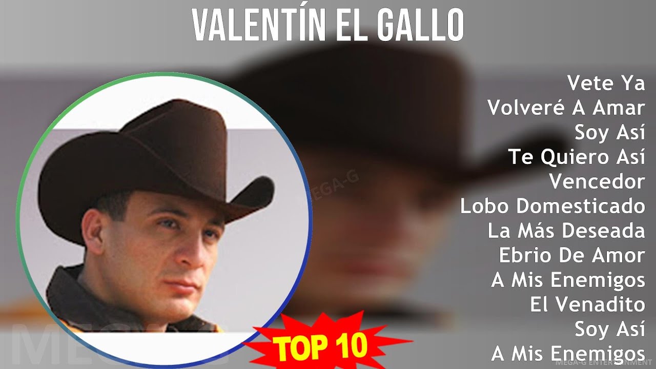 V a l e n t í n E l G a l l o MIX Grandes Exitos ~ Top Latin Music ...