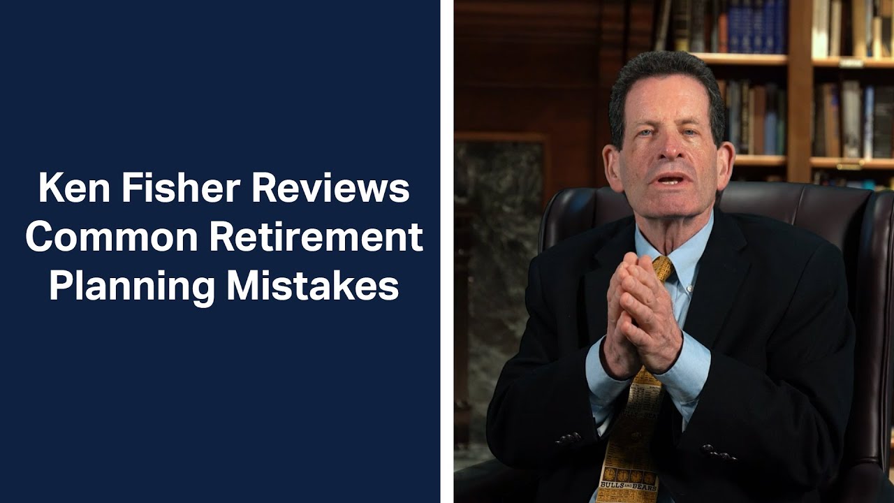 Fisher Investments’ Founder, Ken Fisher, Reviews Common Retirement ...
