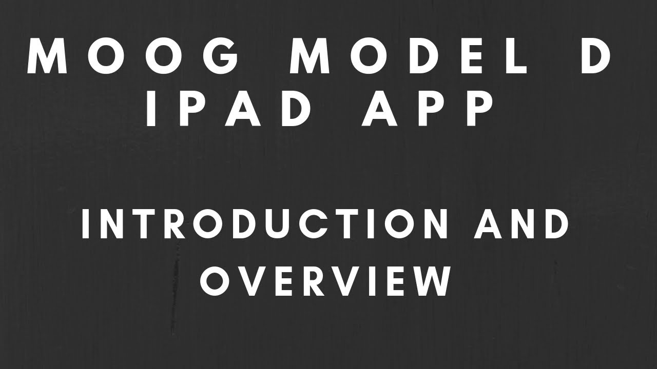 Moog Model D iPad App - Introduction and Overview - YouTube