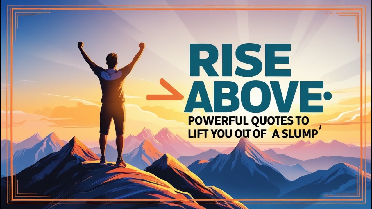 Powerful Quotes to Lift You Out of a Slump - YouTube