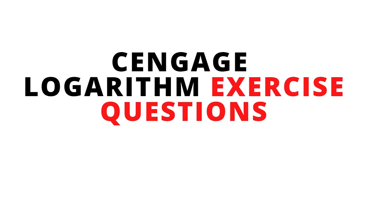 Cengage Logarithm Exercise Questions Youtube