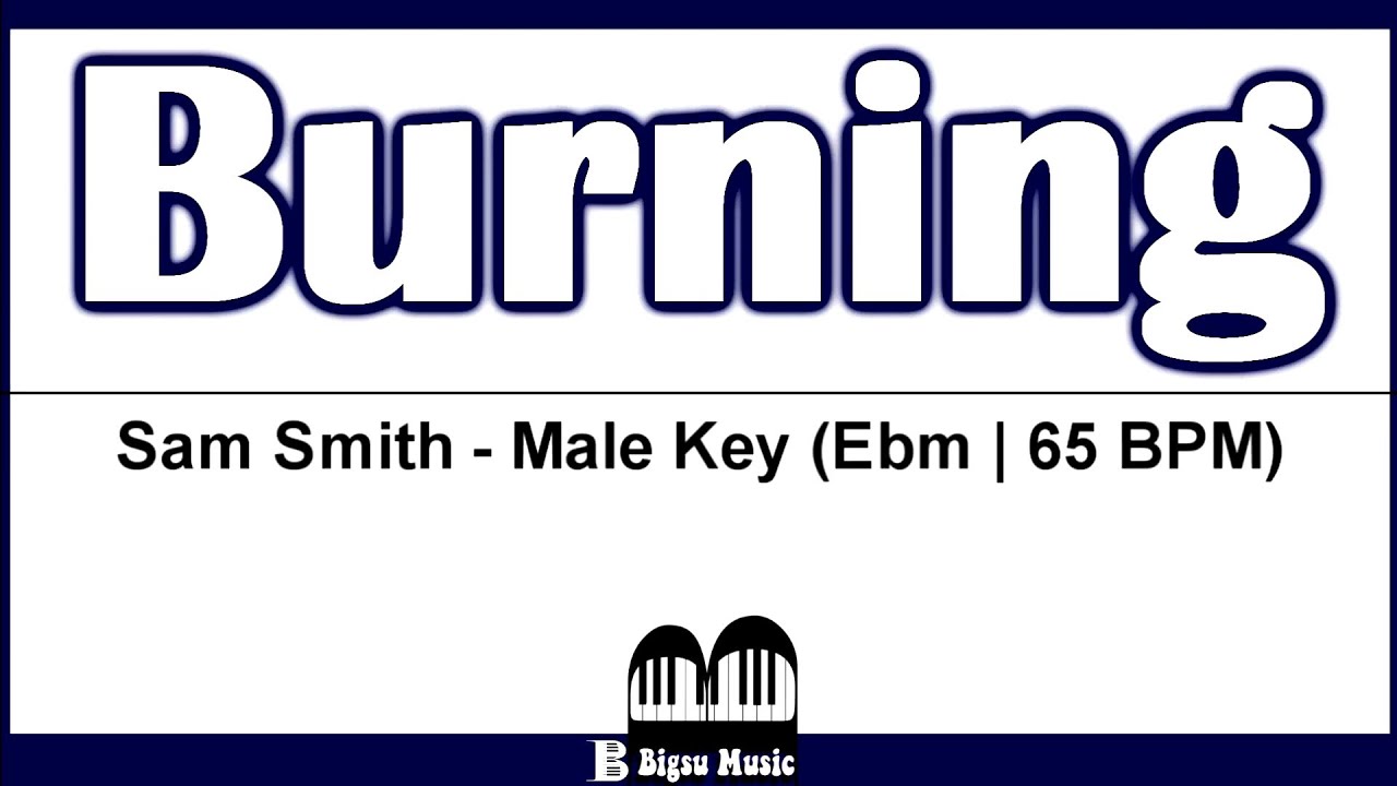 Sam Smith - Burning (Lyrics | Karaoke) - YouTube
