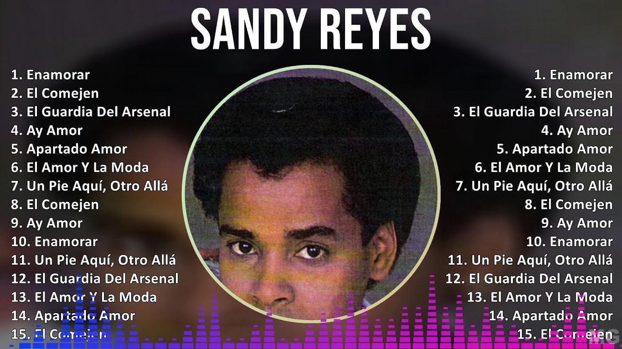 Sandy Reyes 2024 MIX Las Mejores Canciones - Enamorar, El Comejen, El ...