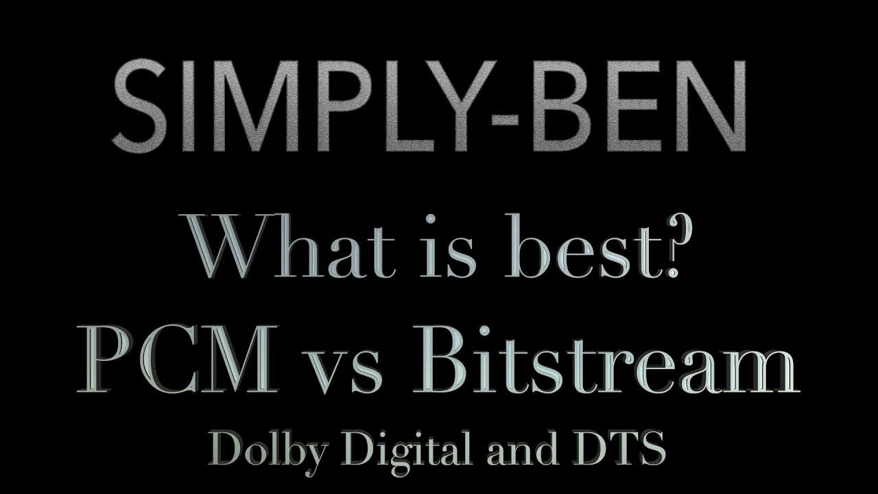 What is best? PCM vs Bitstream Dolby Digital and DTS - YouTube