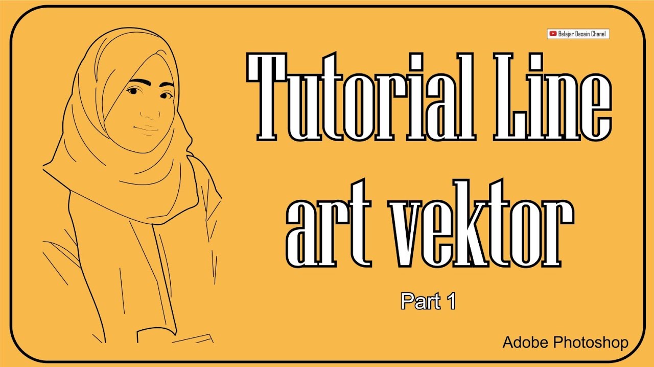 Tutorial line art vektor dibahas secara perlahan - Adobe Photoshop ...