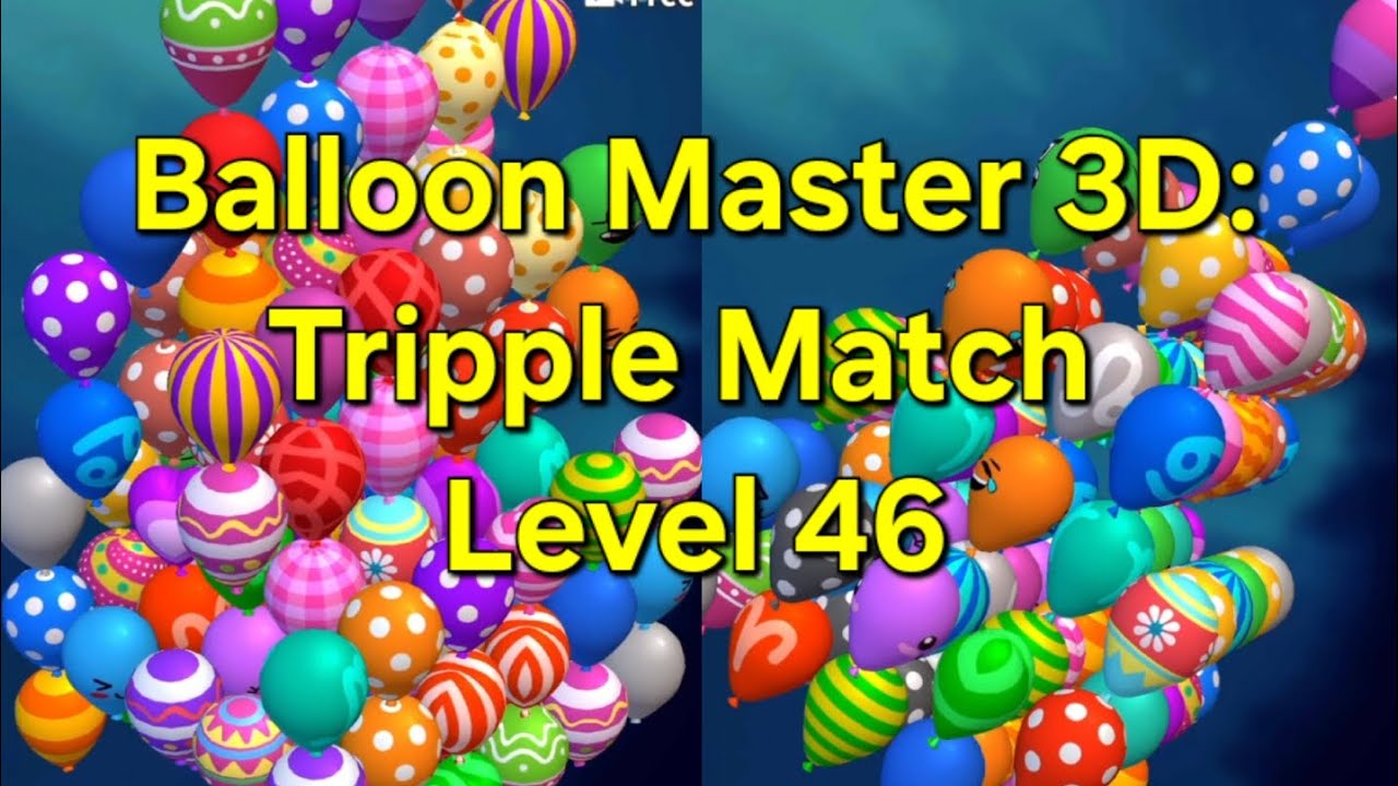 Balloon Master 3D: Tripple Match Level 46 - YouTube