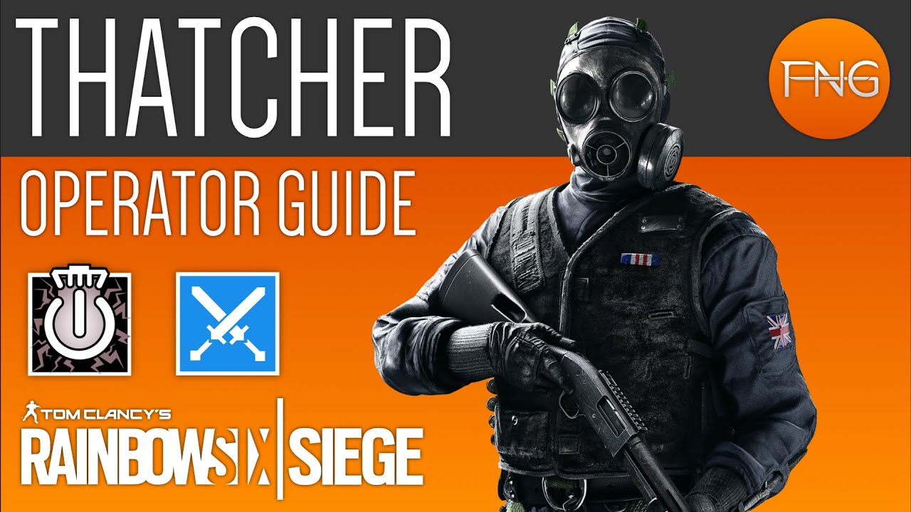 Thatcher Operator Guide - Rainbow Six Siege - YouTube