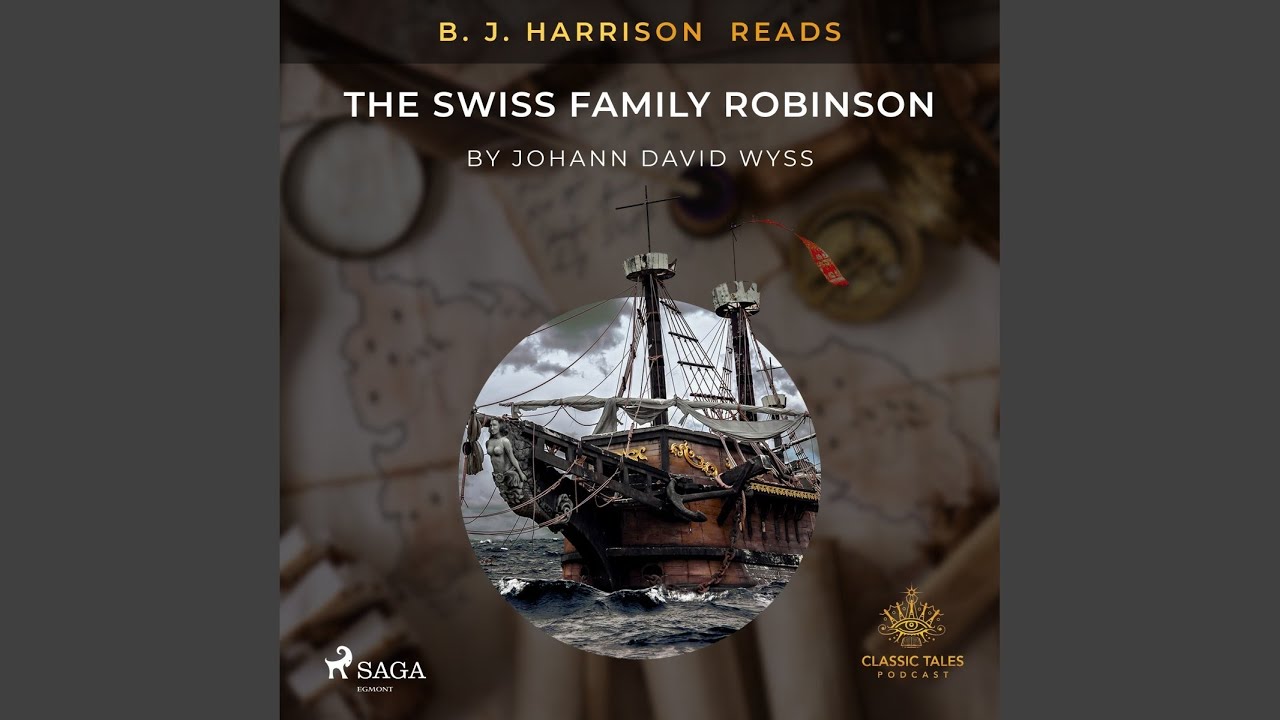 Chapter 32.10 & Chapter 33.1 - B. J. Harrison Reads the Swiss Family ...