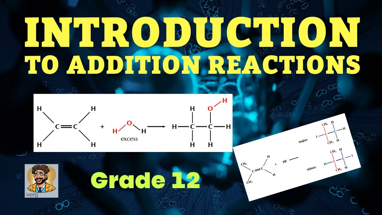 Introduction to Addition Reaction. Grade 12. - YouTube