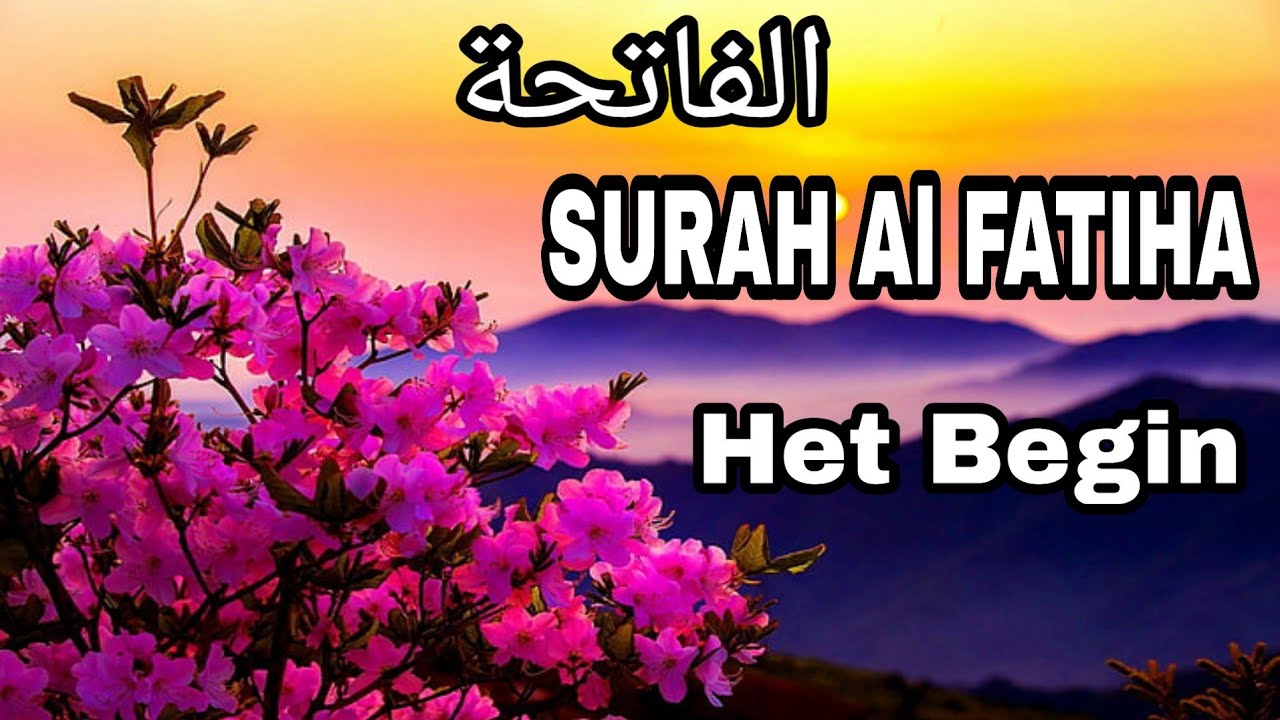 SURAH AL FATIHA WITH DUTCH TRANSLATION ( Surah Al Fatiha met ...