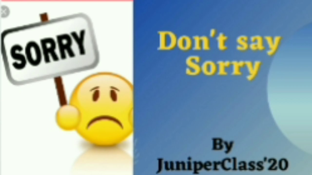 Don t Say Sorry say Different Ways Sorry In English Stop Saying I M Sorry Say This Instead don-t-say-sorry-say-different-ways-sorry-in-english-stop-saying-i-m-sorry-say-this-instead