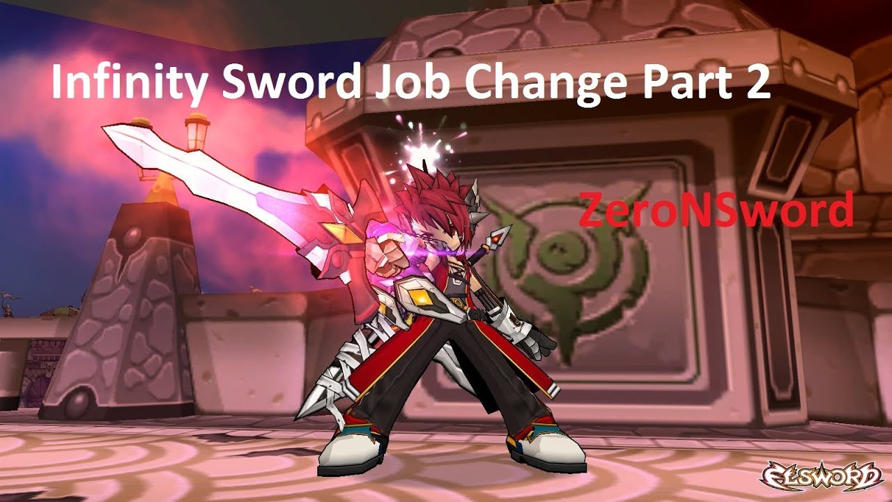 [Elsword] ZeroNSword,FireCore -Infinity Sword Job Change- ~Lets try to ...