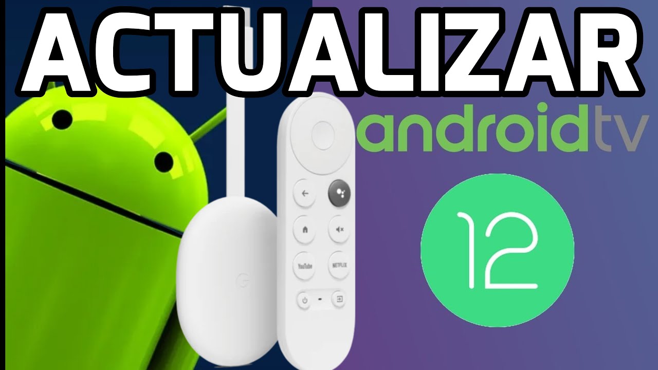 Cómo Actualizar sistema Chromecast 4k Google TV Android TV 12 Update ...