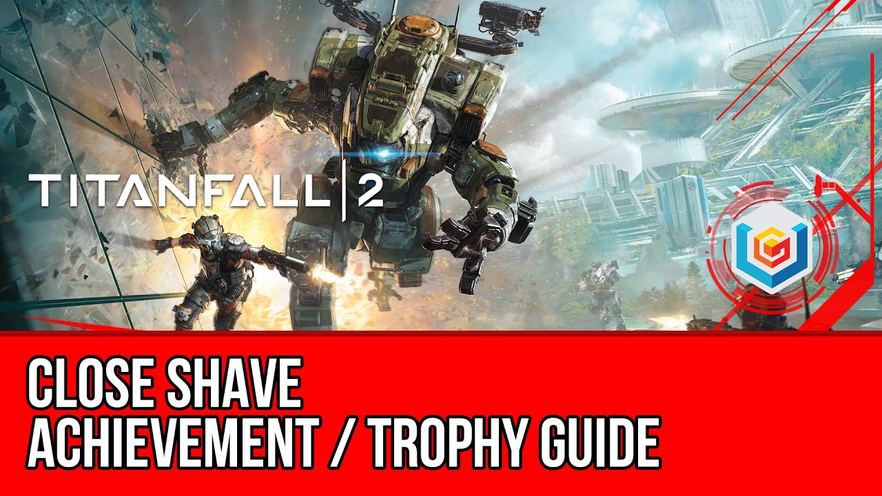 Titanfall 2 - Close Shave Achievement / Trophy Guide (Kept Lt. Shaver ...
