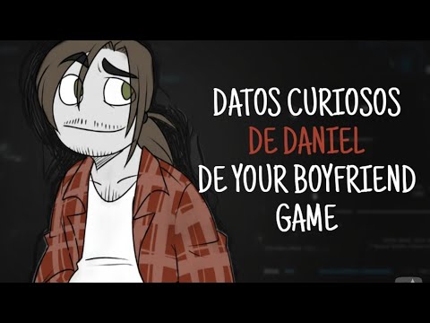DATOS CURIOSOS de DANIEL | - Your Boyfriend Game - YouTube