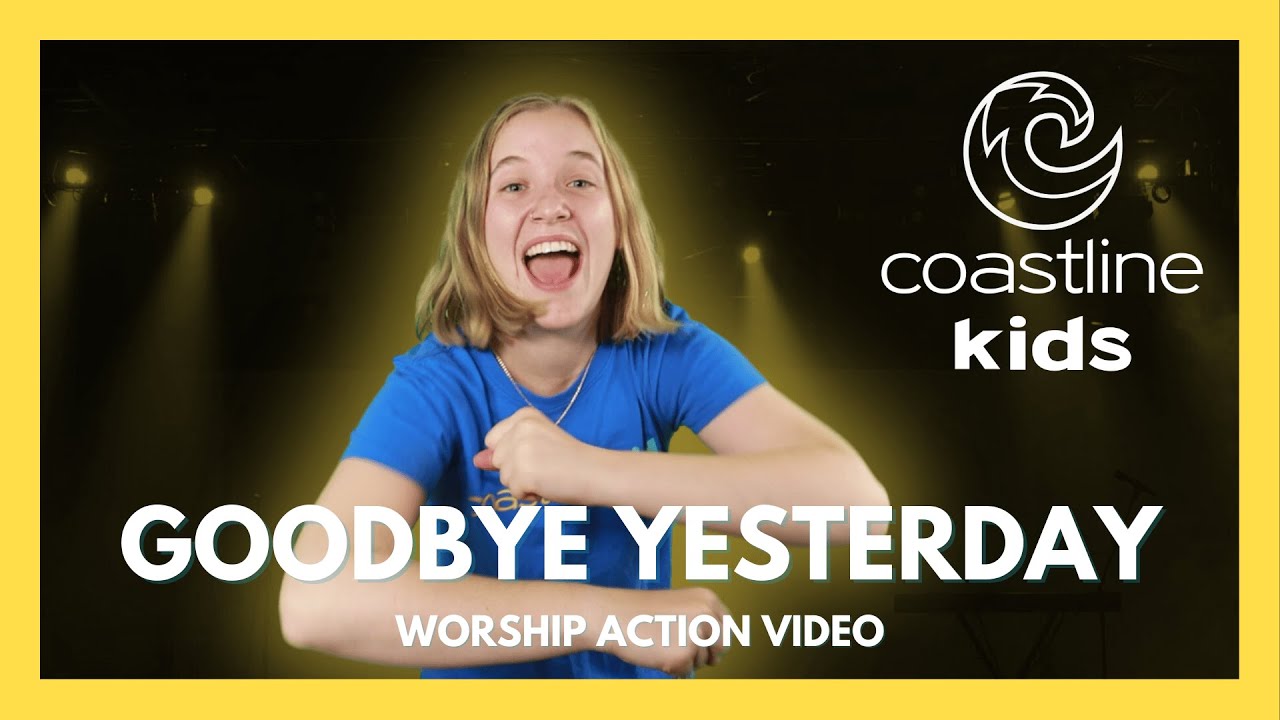 Goodbye Yesterday | Elevation Rhythm | Coastline Kids Actions Video ...